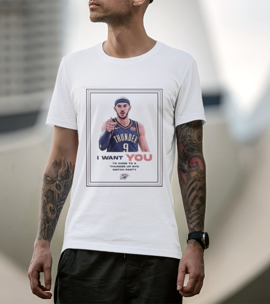 Alex Caruso I Want You Thunder Up NBA Basketball Sporting T-Shirt