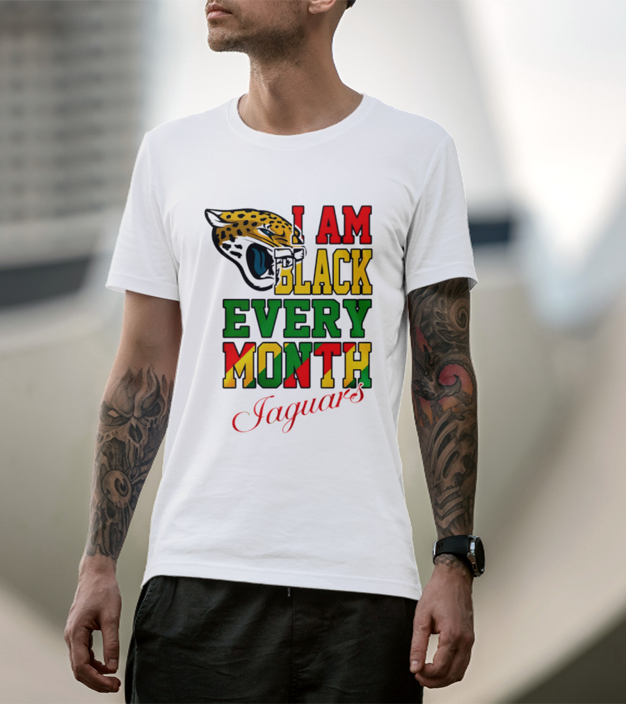Jacksonville Jaguars I Am Black Every Month Jaguars T-Shirt