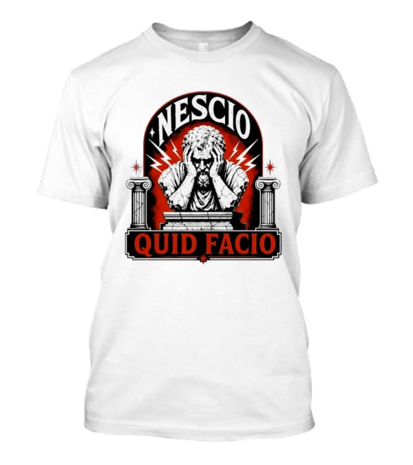 Nescio Quid Facio Roman Statue Design With Lightning And Columns T-Shirt