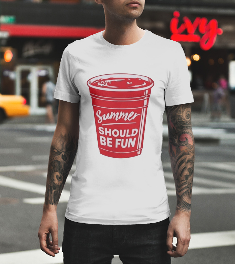 Summer Should Be Fun Red Cup Party Vibes T-Shirt