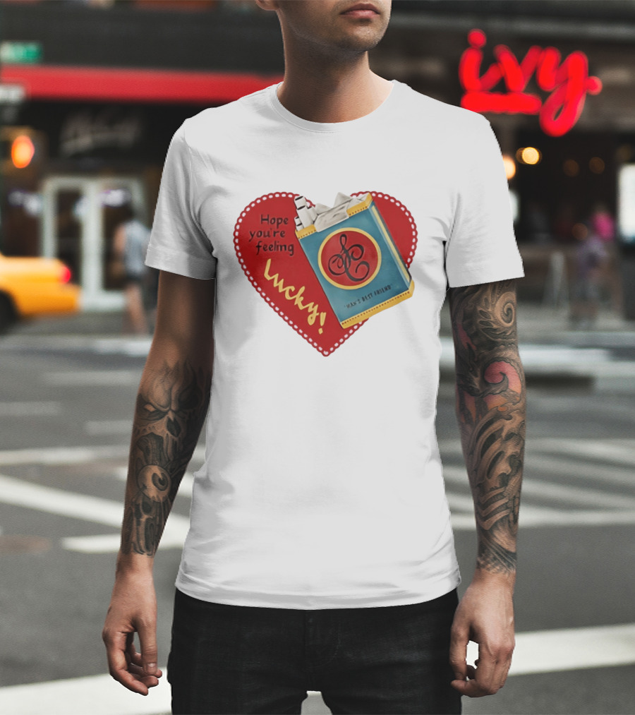 Hope You're Feeling Lucky Man's Best Friend Strike Brand Cigarettes T-Shirt