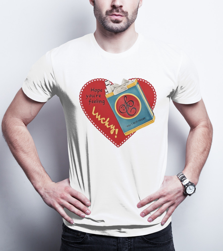 Hope You're Feeling Lucky Man's Best Friend Strike Brand Cigarettes T-Shirt