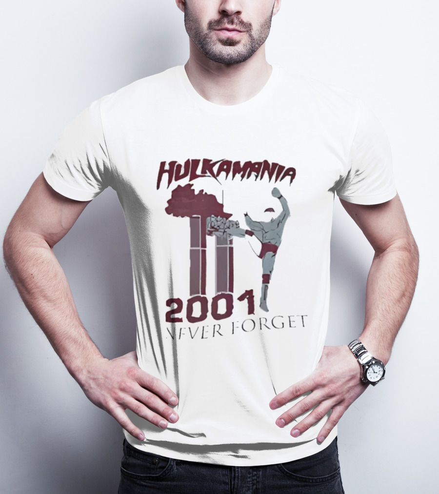 Hulk Hogan Hulkamania Never Forget 2001 Twin Towers Kick T-Shirt