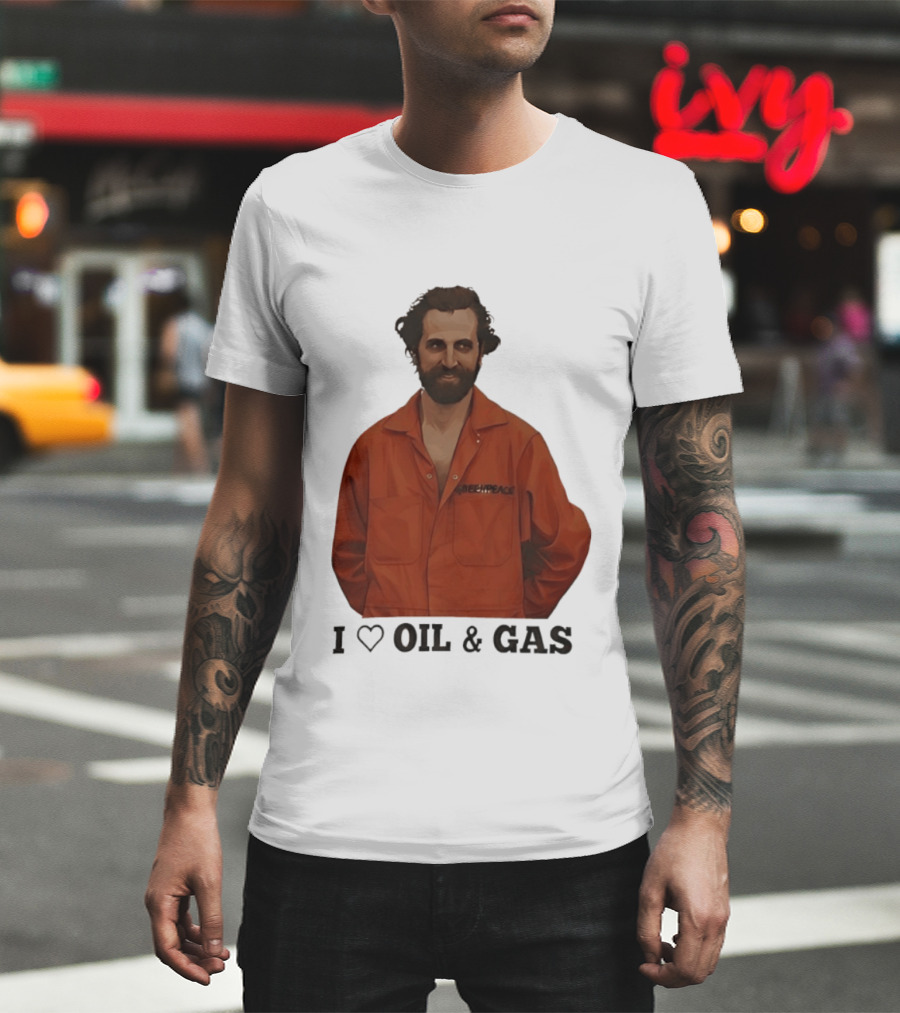 Steven Guilbeault Greenpeace I Love Oil And Gas T-Shirt