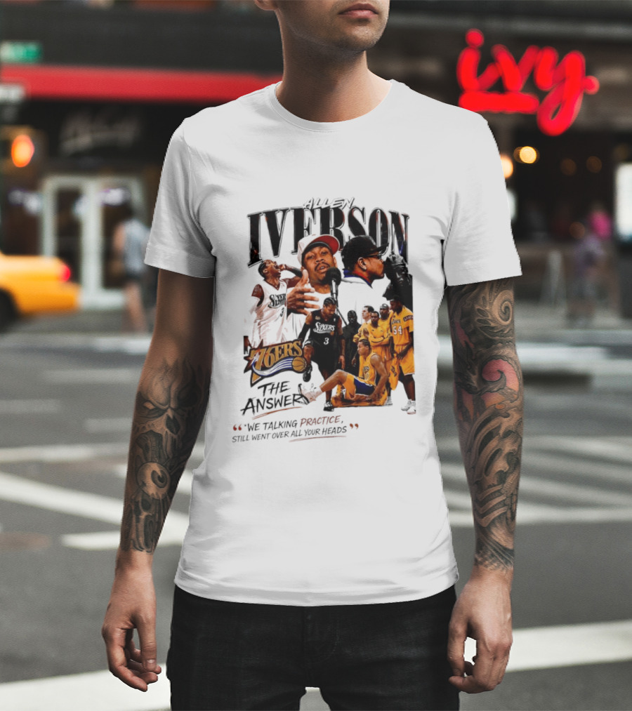 Allen Iverson Philadelphia 76ers The Answer We Talking Practice Still Went Over All Your Heads T-Shirt
