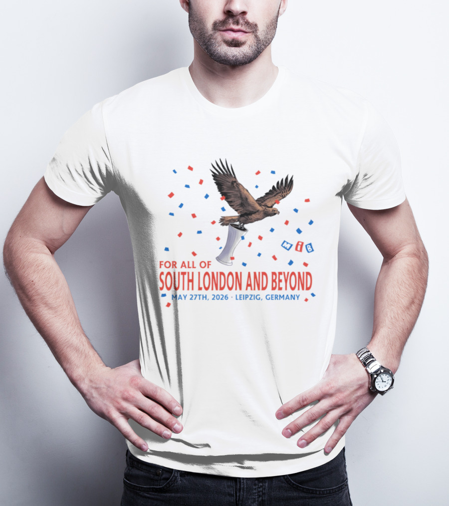 Crystal Palace FC South London And Beyond May 27th 2026 Leipzig Germany Eagle Trophy Celebration T-Shirt