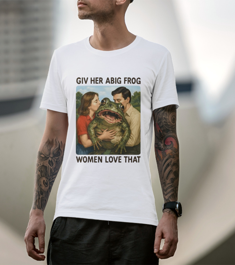 Giv Her Abig Frog Women Love That T-Shirt