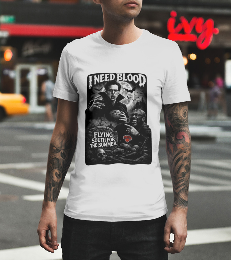 New York Knicks I Need Blood Flying South For The Summer Vampires Basketball T-Shirt
