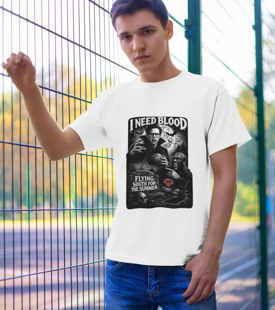 New York Knicks I Need Blood Flying South For The Summer Vampires Basketball T-Shirt