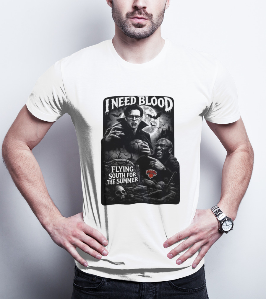 New York Knicks I Need Blood Flying South For The Summer Vampires Basketball T-Shirt