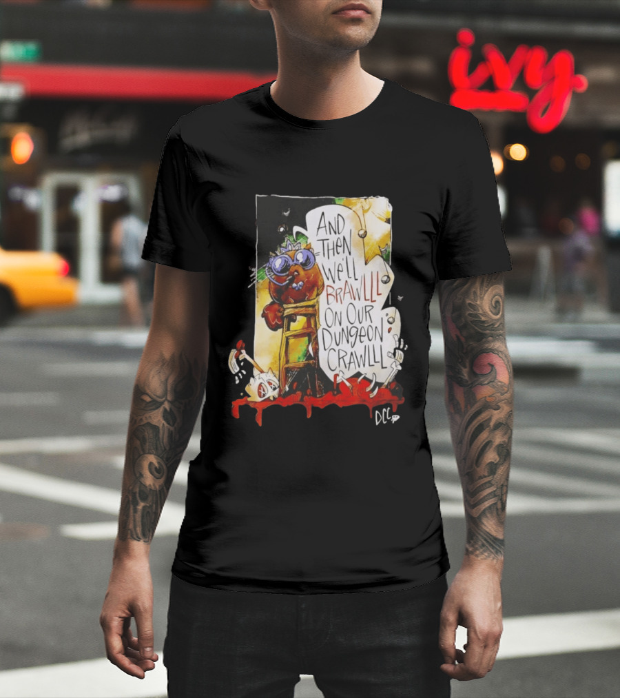 Dungeon Crawler Carl Princess Donut And Then We'll Brawlll On Our Dungeon Crawlll T-Shirt
