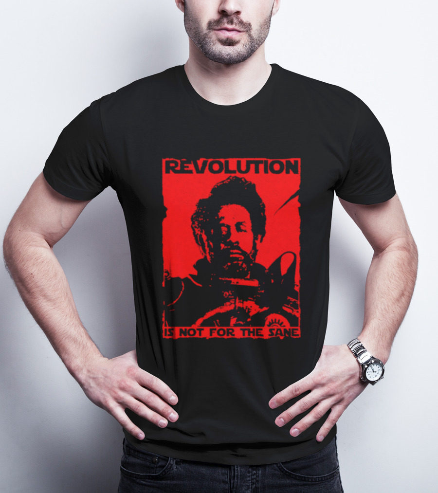 Revolution Is Not For The Sane Red T-Shirt