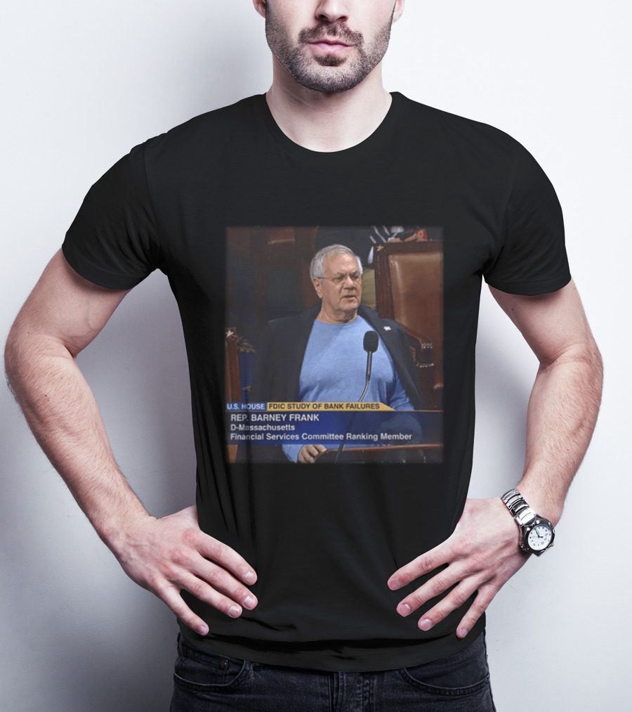 U.S. House FDIC Study Of Bank Failures Rep. Barney Frank D Massachusetts Financial Services Committee Ranking Member T-Shirt