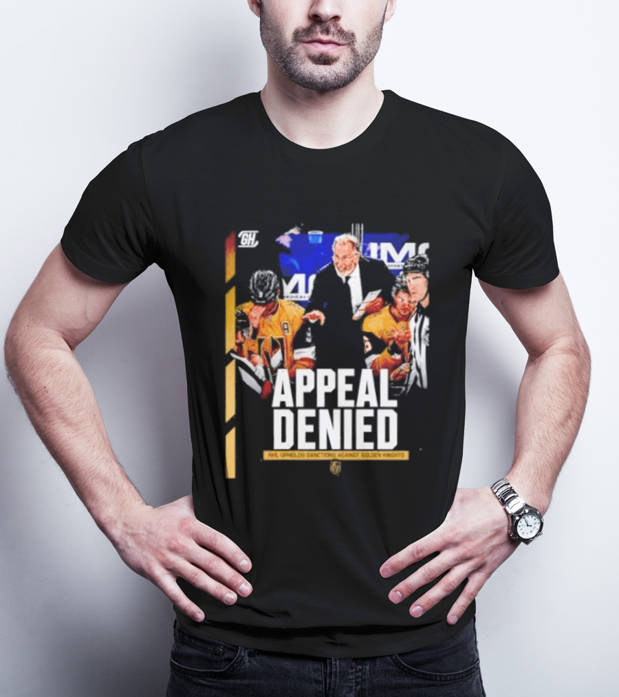 NHL Vegas Golden Knights Appeal Denied Sanctions Upheld T-Shirt