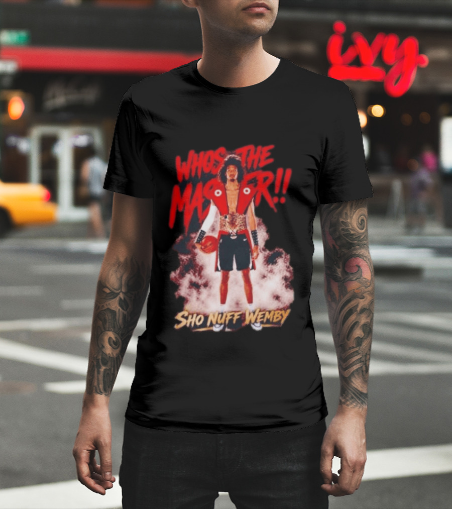 Victor Wembanyama Who's The Master Sho Nuff Wemby Basketball T-Shirt