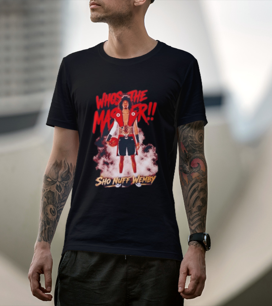Victor Wembanyama Who's The Master Sho Nuff Wemby Basketball T-Shirt