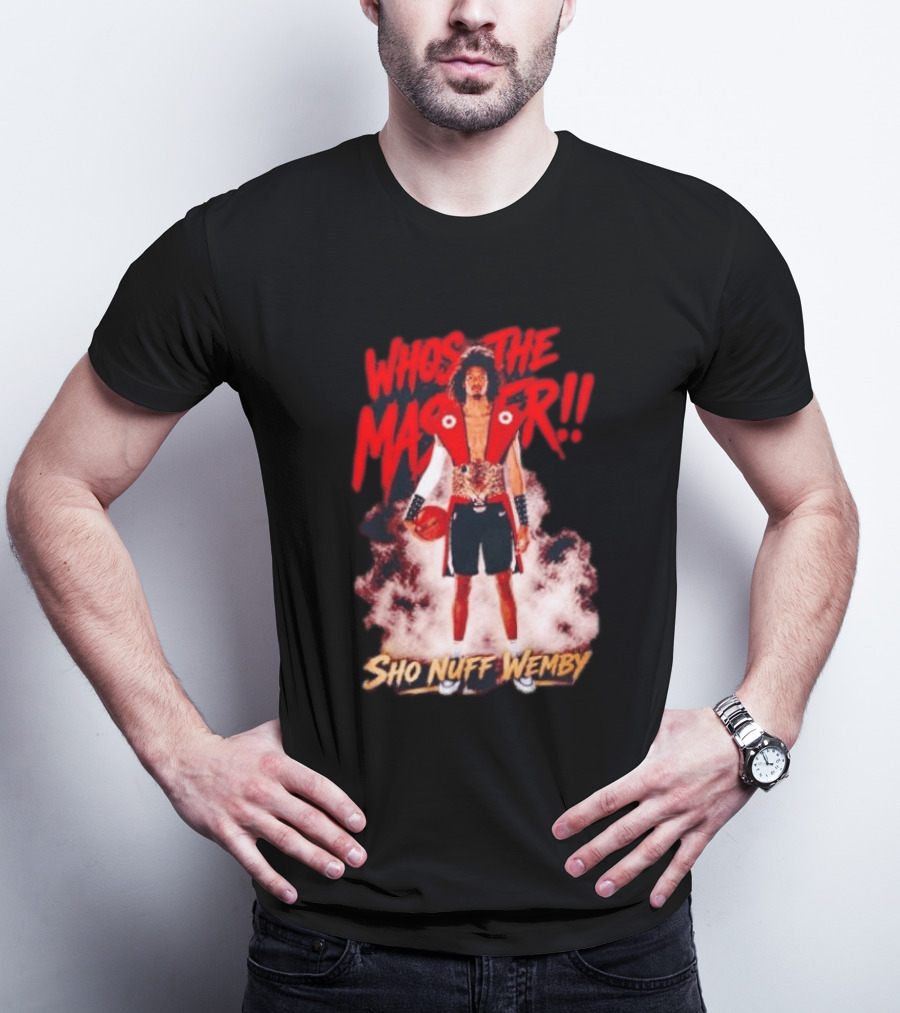 Victor Wembanyama Who's The Master Sho Nuff Wemby Basketball T-Shirt