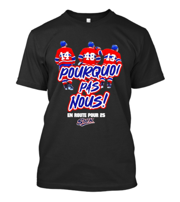 Montreal Canadiens Pourquoi Pas Nous En Route Pour 25 Hockey T-Shirt