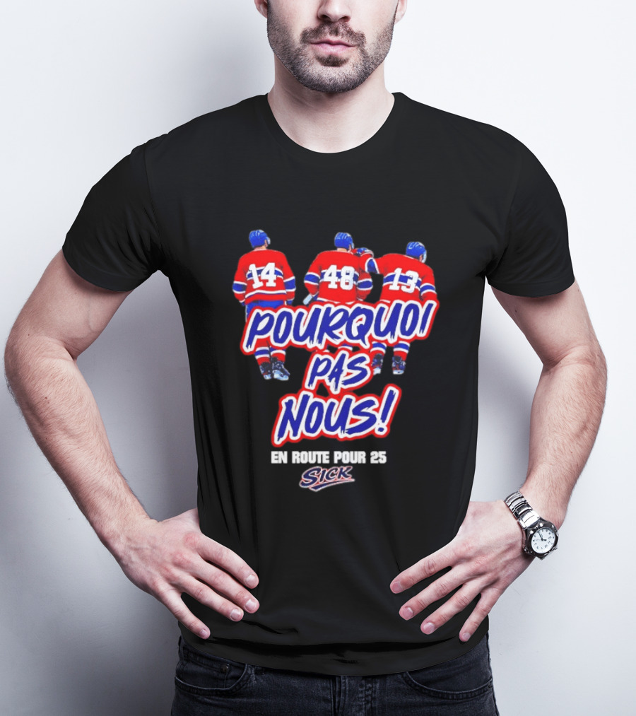 Montreal Canadiens Pourquoi Pas Nous En Route Pour 25 Hockey T-Shirt