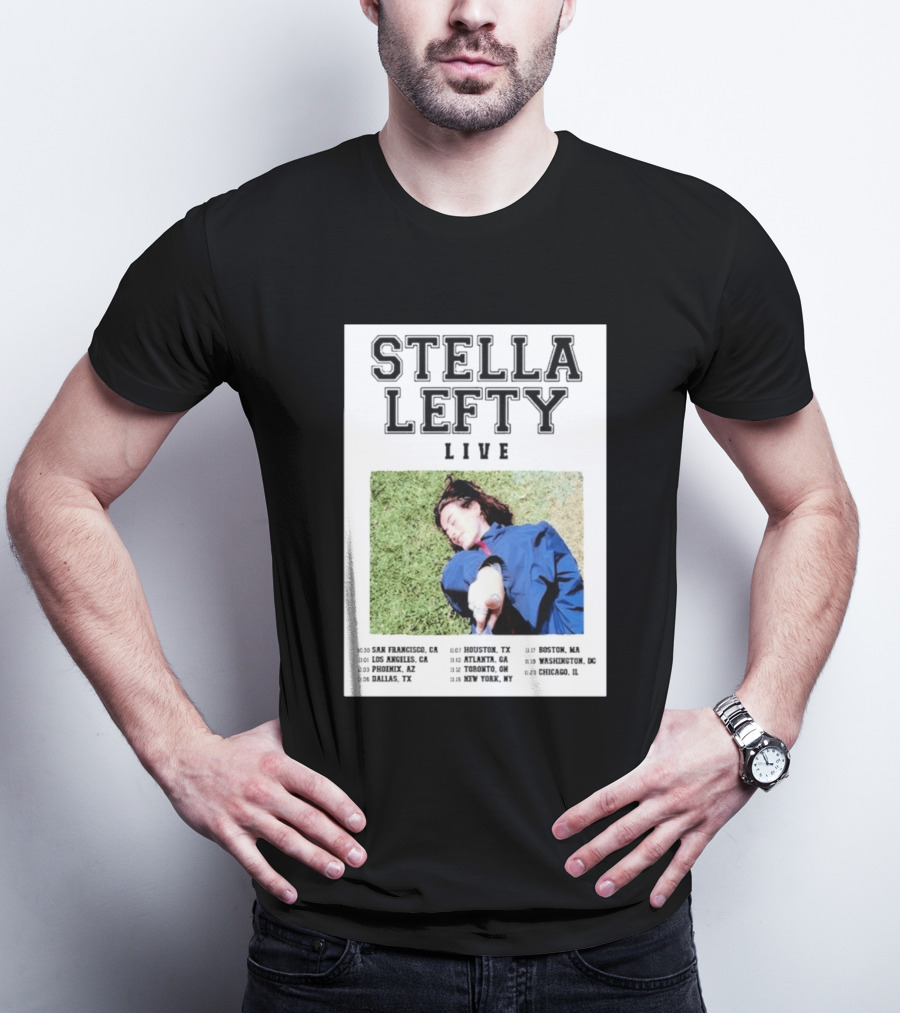 Stella Lefty Live Tour 2026 San Francisco Los Angeles Phoenix Dallas Houston Atlanta Toronto New York Boston Washington Chicago T-Shirt