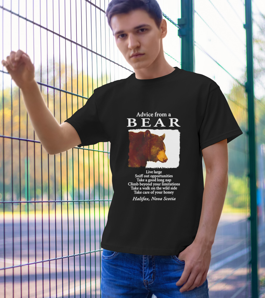 Advice From A Bear Live Large Sniff Out Opportunities Halifax Nova Scotia T-Shirt