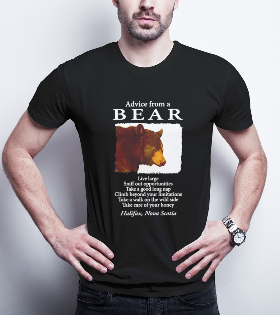 Advice From A Bear Live Large Sniff Out Opportunities Halifax Nova Scotia T-Shirt