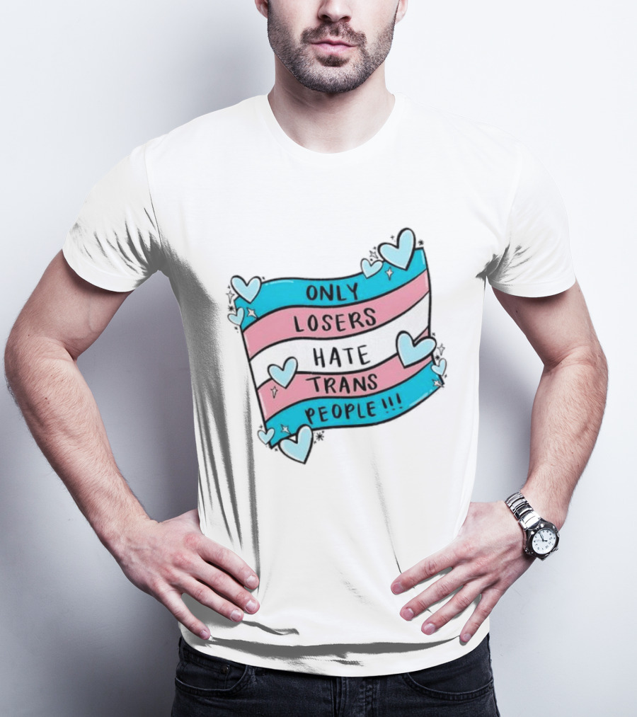 Only Losers Hate Trans People Heart Print With Trans Flag T-Shirt