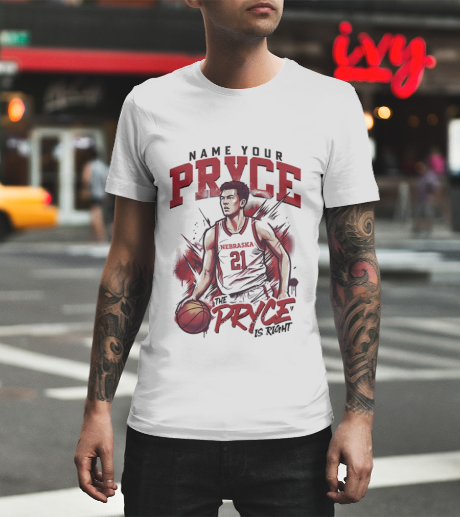 Name Your Pryce The Pryce Is Right Nebraska Cornhuskers Basketball T-Shirt