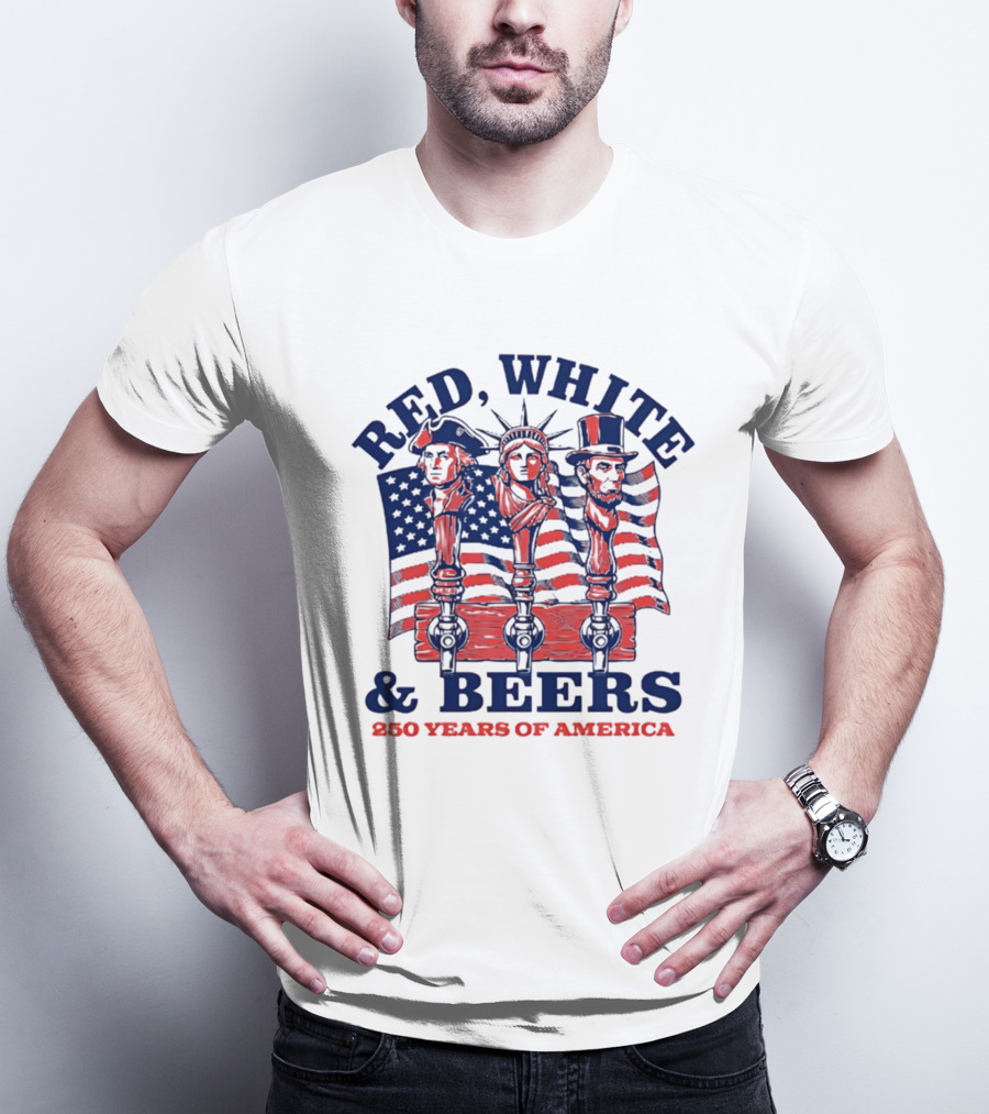 Red White & Beers 250 Years Of America 1776 2026 Liberty Celebration T-Shirt