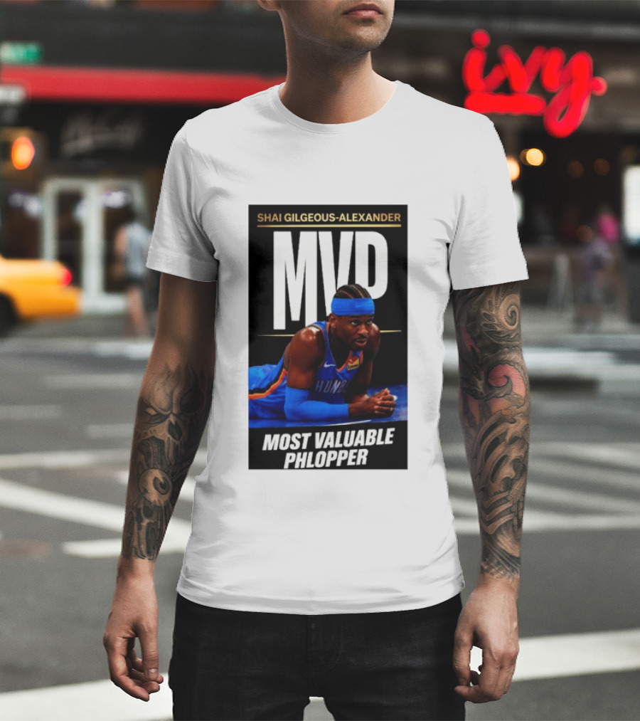 Shai Gilgeous Alexander MVP Most Valuable Phlopper NBA Player Oklahoma City Thunder T-Shirt