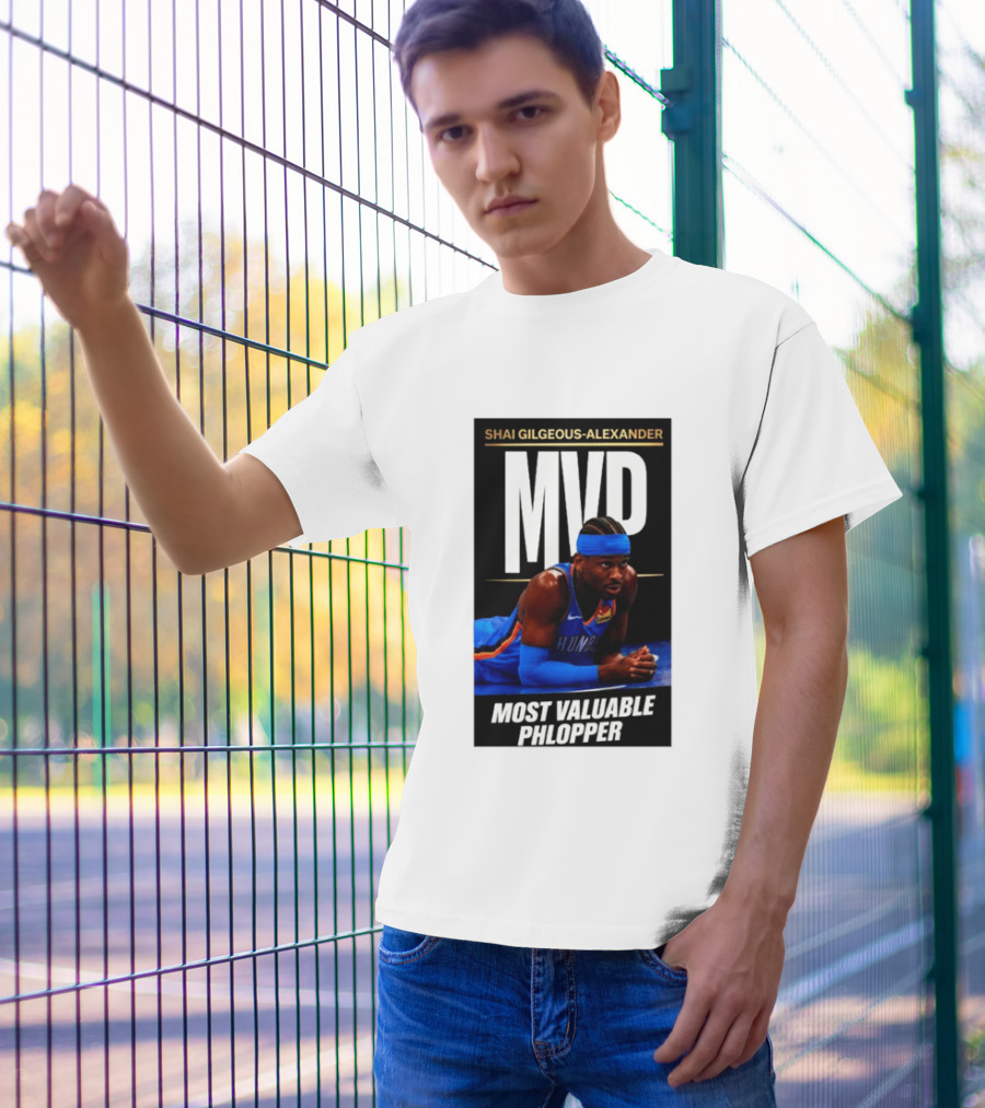 Shai Gilgeous Alexander MVP Most Valuable Phlopper NBA Player Oklahoma City Thunder T-Shirt