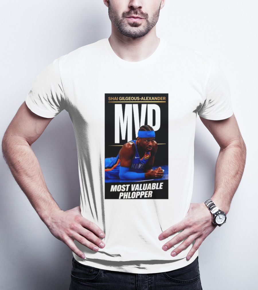 Shai Gilgeous Alexander MVP Most Valuable Phlopper NBA Player Oklahoma City Thunder T-Shirt