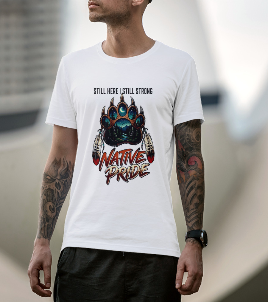 Still Here Still Strong Native Pride Bear Paw With Feather Moon River T-Shirt