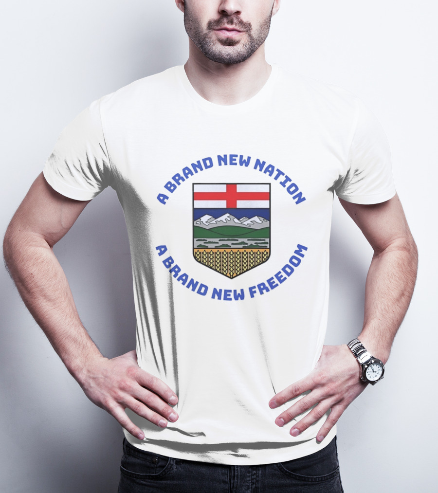 A Brand New Nation A Brand New Freedom Alberta Independence Flag Crest T-Shirt