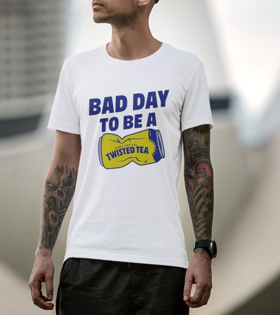 Bad Day To Be A Twisted Tea Can Hard Iced Tea T-Shirt