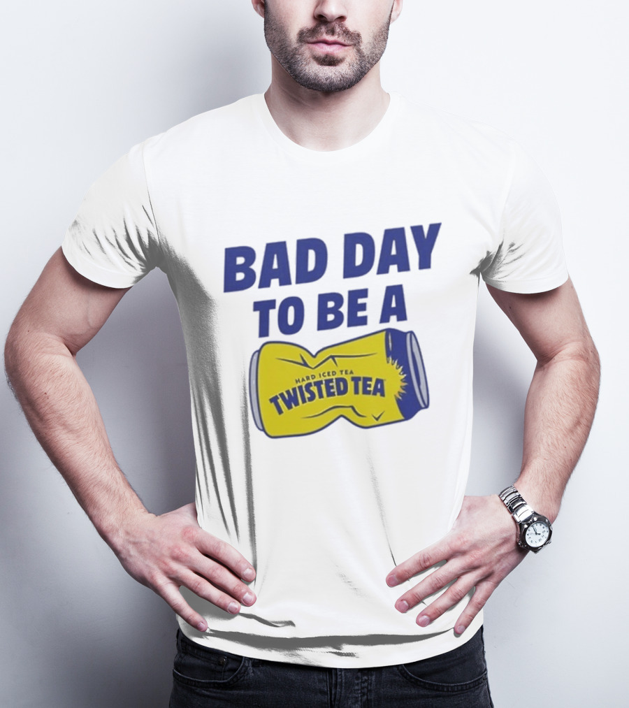 Bad Day To Be A Twisted Tea Can Hard Iced Tea T-Shirt