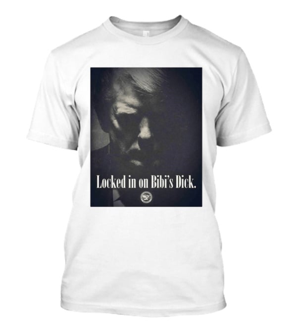 Locked In On Bibi's Dick T-Shirt