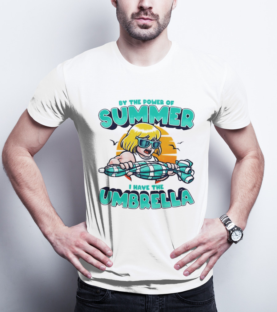 Prince Adam He Man By The Power Of Summer I Have The Umbrella T-Shirt