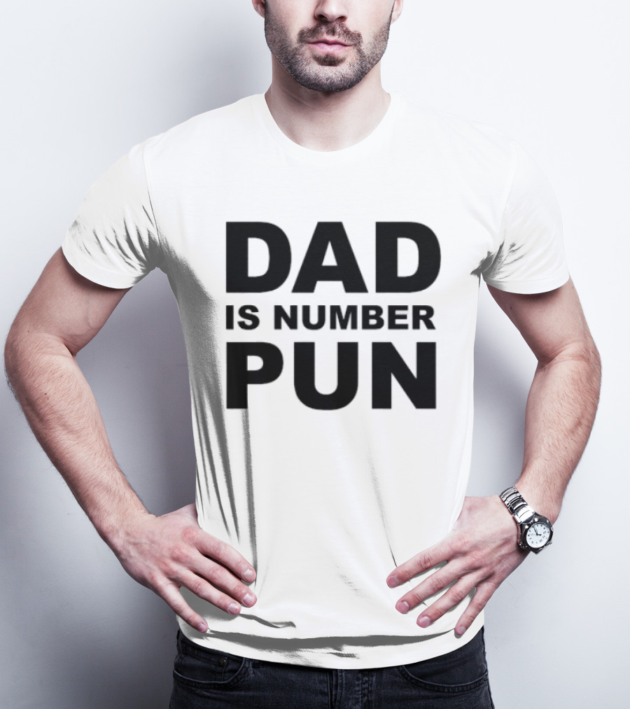 Dad Is Number Pun Father's Day Humor T-Shirt