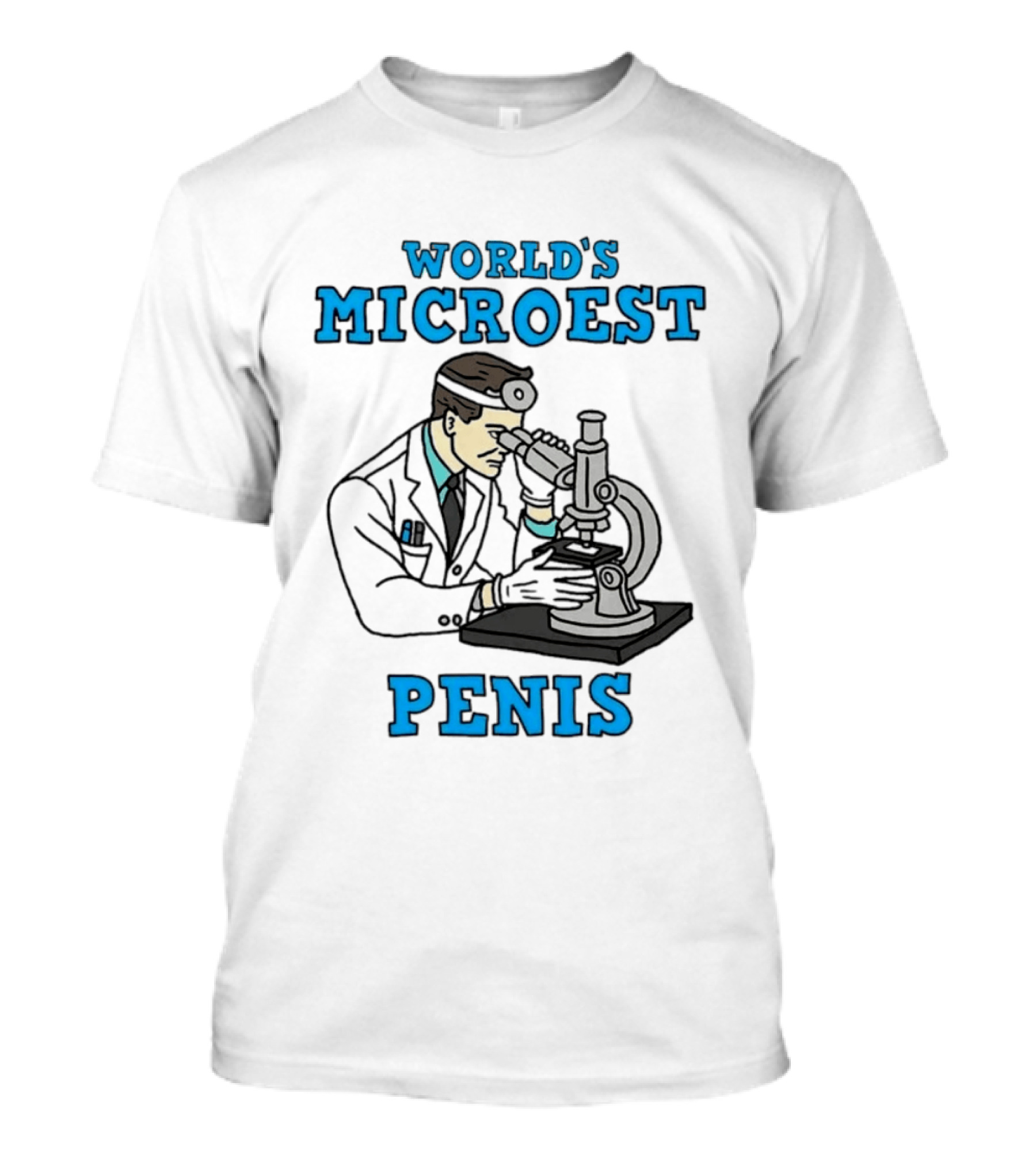 World's Microest Penis Scientist Examining Specimen With Microscope T-Shirt