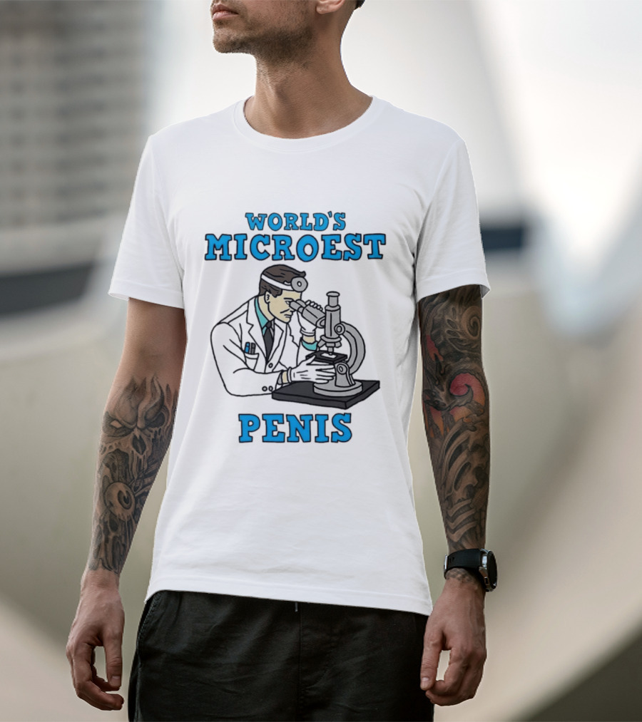 World's Microest Penis Scientist Examining Specimen With Microscope T-Shirt