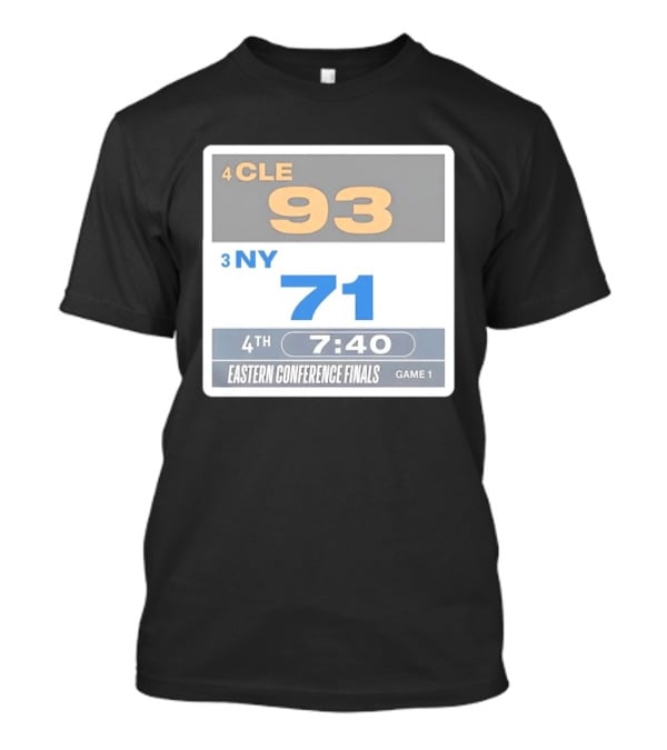 4 CLE 93 Vs 3 NY 71 Eastern Conference Finals Game 1 Scoreboard 4th Quarter 7:40 Remaining T-Shirt