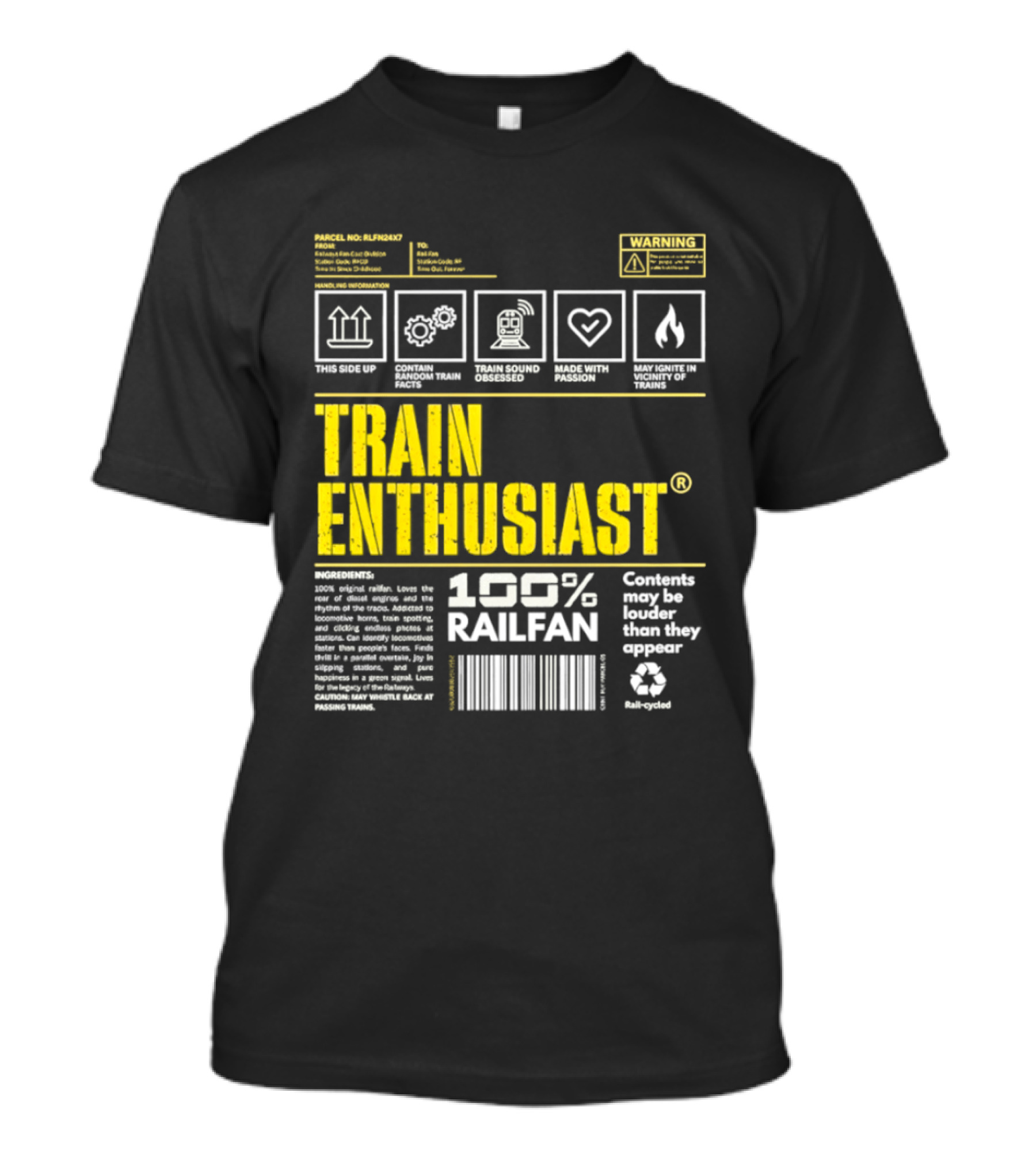 Train Enthusiast 100 Railfan Warning Contents May Be Louder Than They Appear T-Shirt