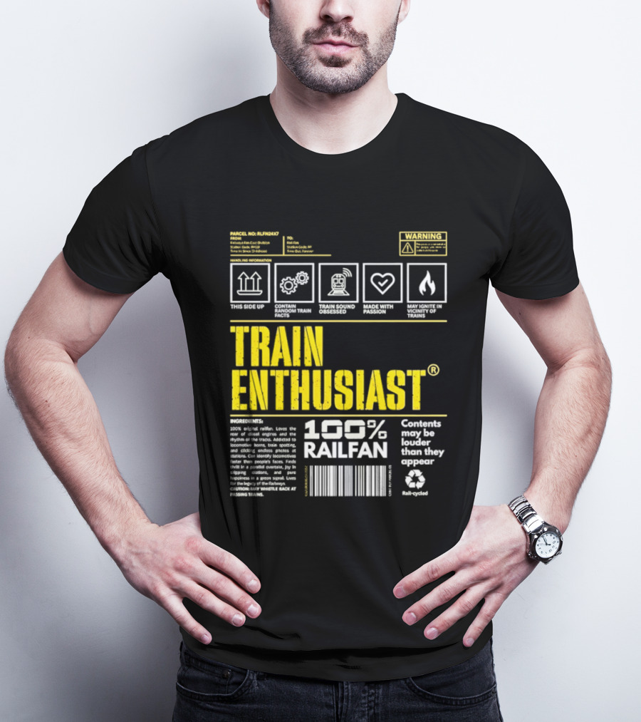 Train Enthusiast 100 Railfan Warning Contents May Be Louder Than They Appear T-Shirt