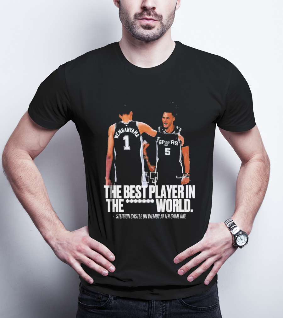 The Best Player In The World Stephon Castle On Wemby After Game One T-Shirt