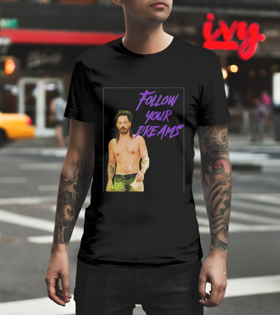 Ozzy Lusth Follow Your Dreams Motivational T-Shirt