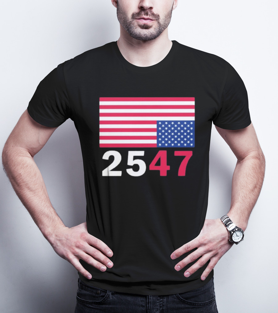 Original 25 47 USA Flag 2026 Stars And Stripes T-Shirt
