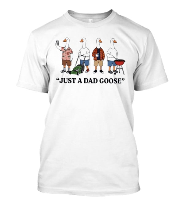 Geese Dads Selfie Mowing Beer Grilling Just A Dad Goose T-Shirt