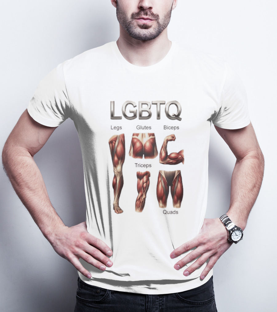 LGBTQ Legs Glutes Biceps Triceps Quads Muscle Anatomy T-Shirt