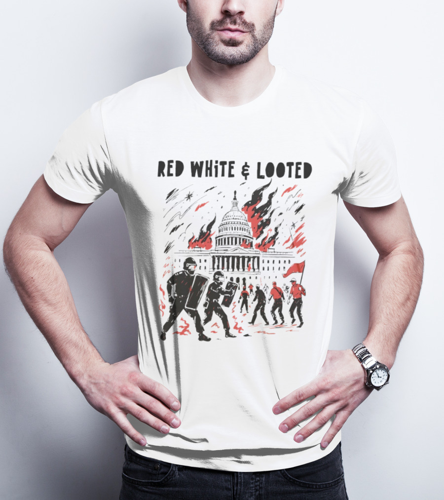 Red White Looted Jan 6th Insurrection Political Outrage Anti Trump Protest 2026 Capitol Riot T-Shirt